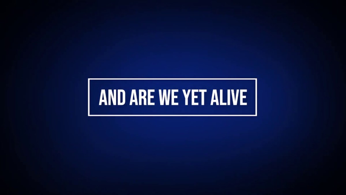 Are We Alive? | think and let think